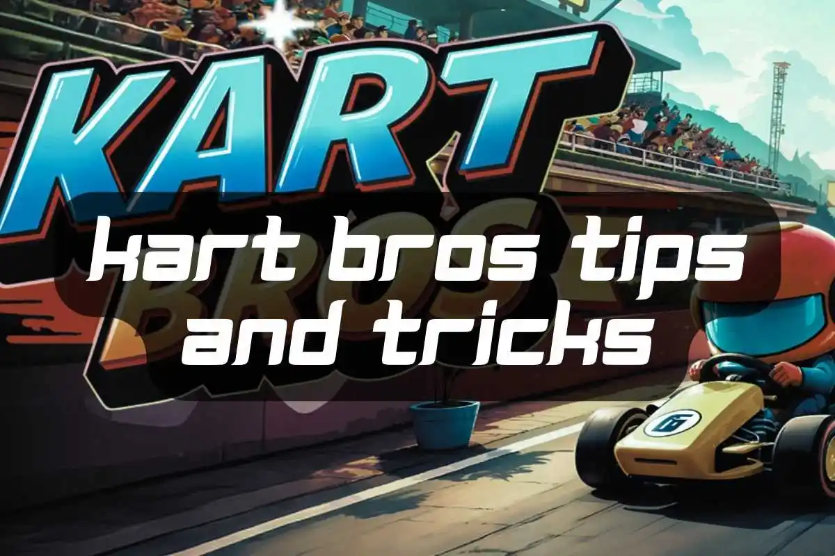Kart Bros Tips & Tricks: Master the Ultimate Kart Racing